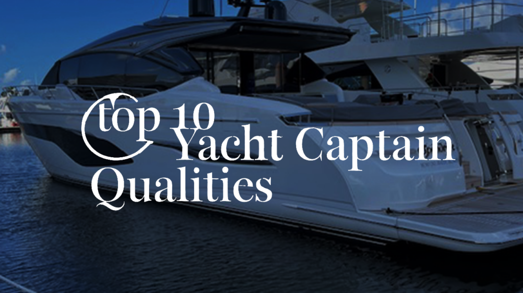 Top 10 Qualities to Look for in a Yacht Delivery Captain – #7 Will ...
